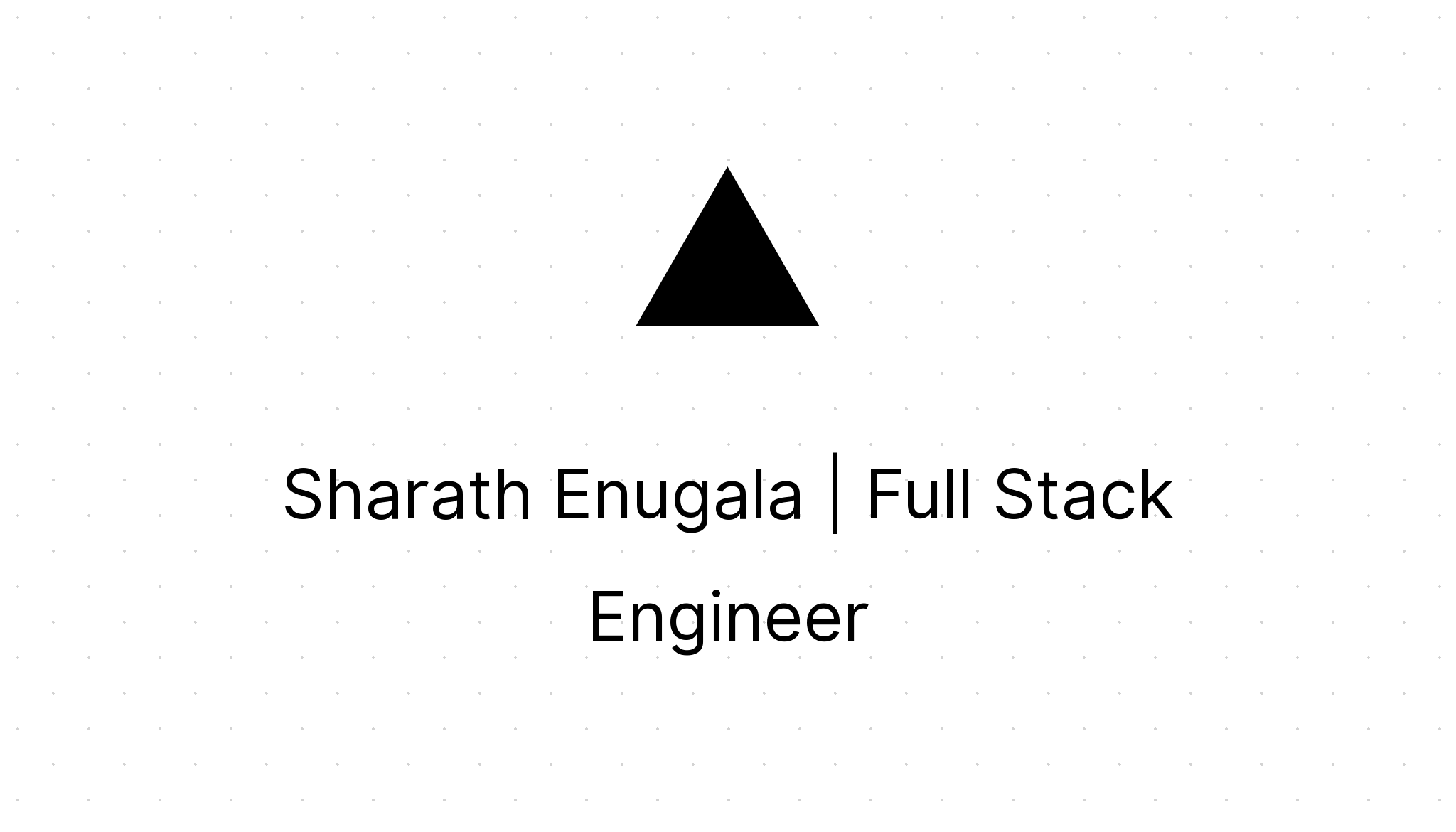 Sharath Enugala | Full Stack Engineer